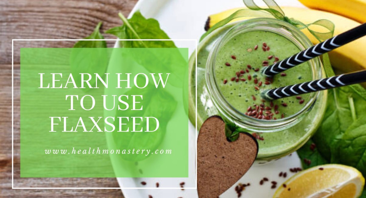Learn How To Use Flaxseed