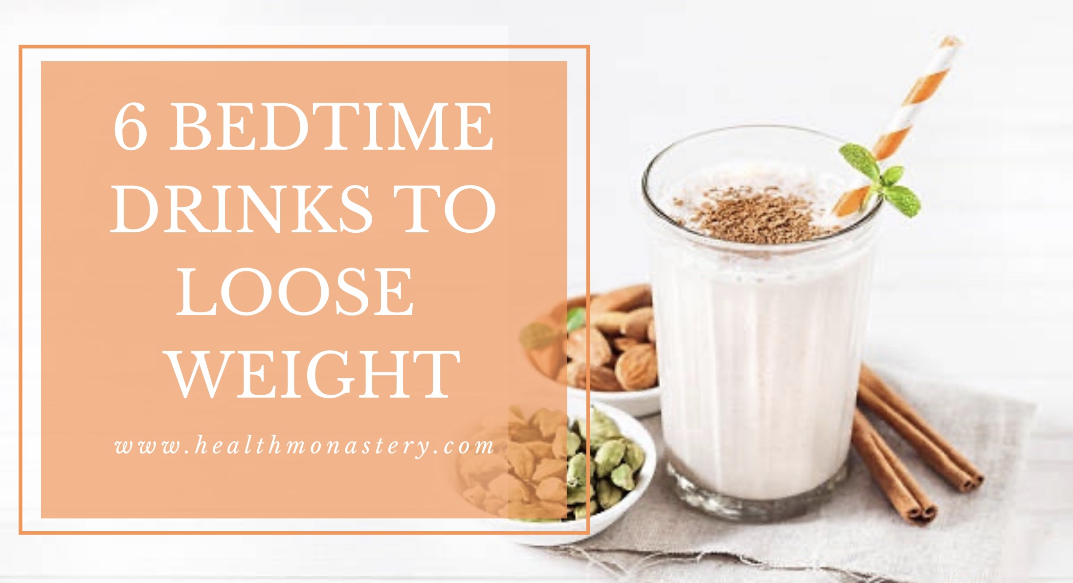 6 Bedtime Drinks to Shed Excess Weight